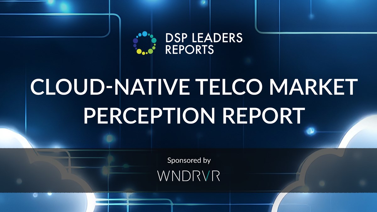 Cloud-Native Telco Market Perception Report - May 2025 | DSP Leaders Reports | TelecomTV