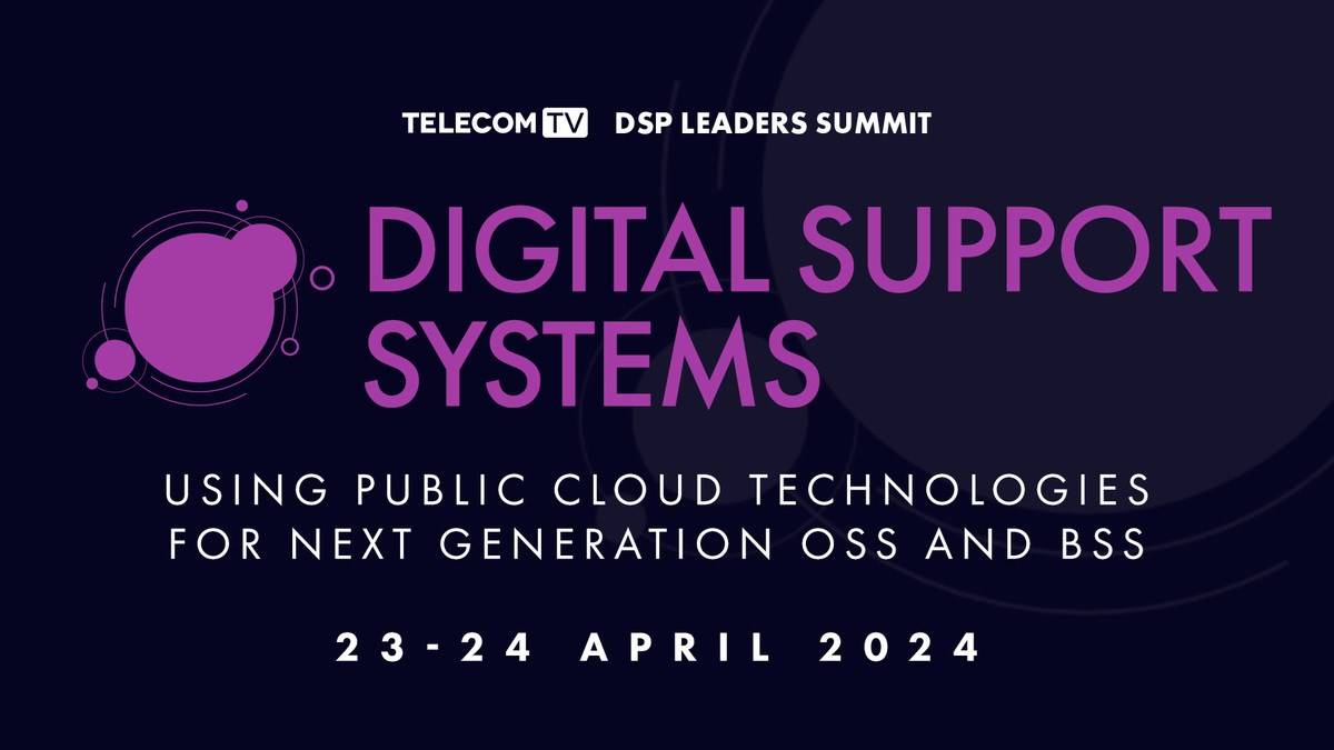 Digital Support Systems Summit | TelecomTV