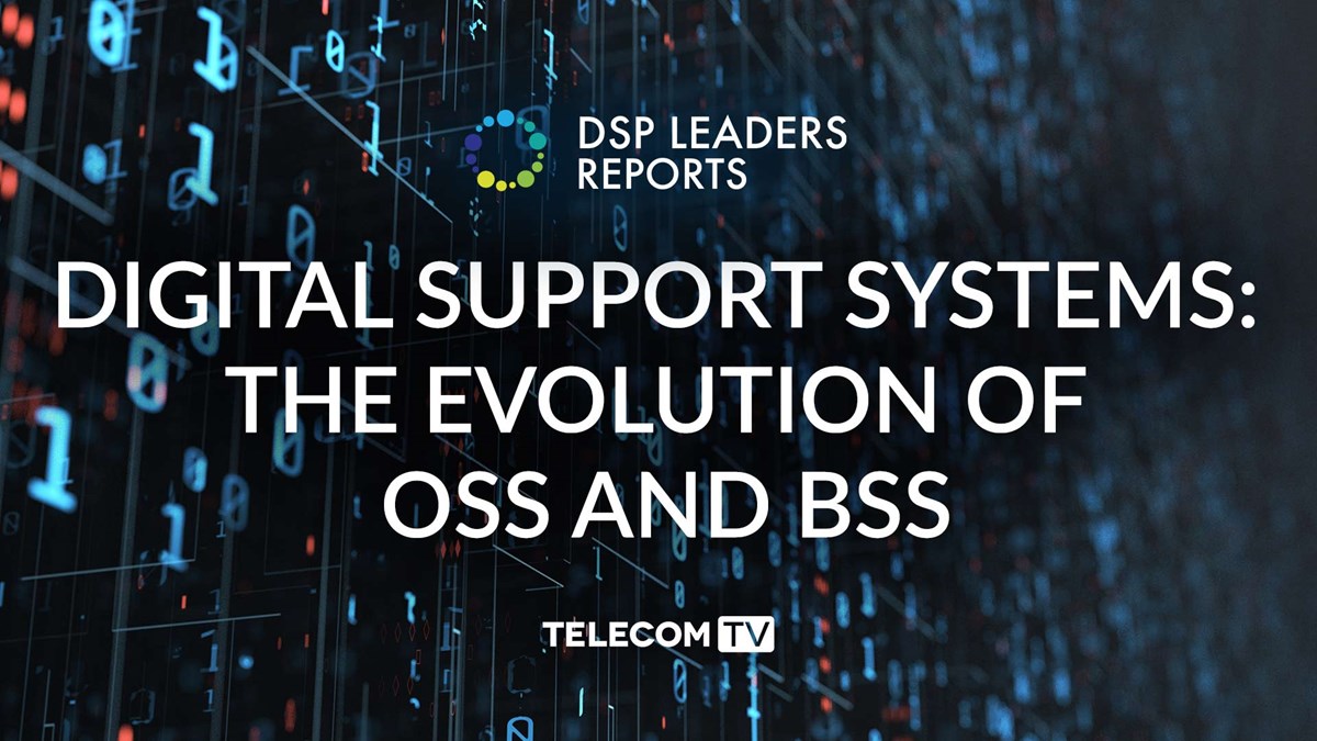 Digital Support Systems: The evolution of OSS and BSS Report - October ...
