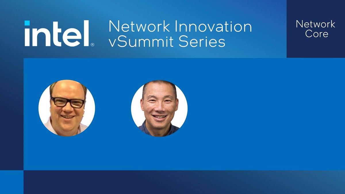 Network Core: Delivering on the promise of 5G | Fireside Chat, Intel ...