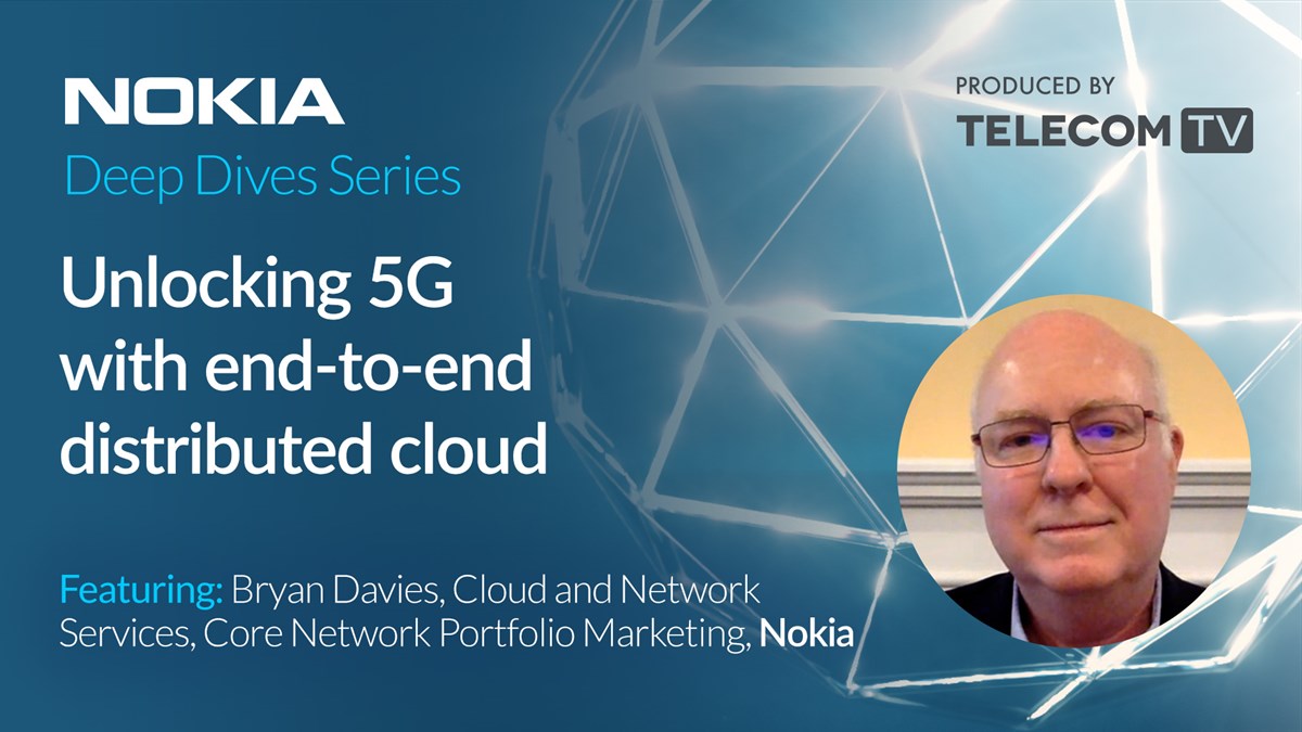 Unlocking 5G with end-to-end distributed cloud, 5G Evolution | TelecomTV