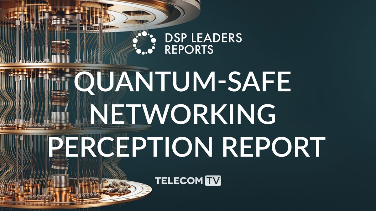 Quantum-Safe Networking Perception Report - April 2024 | DSP Leaders ...