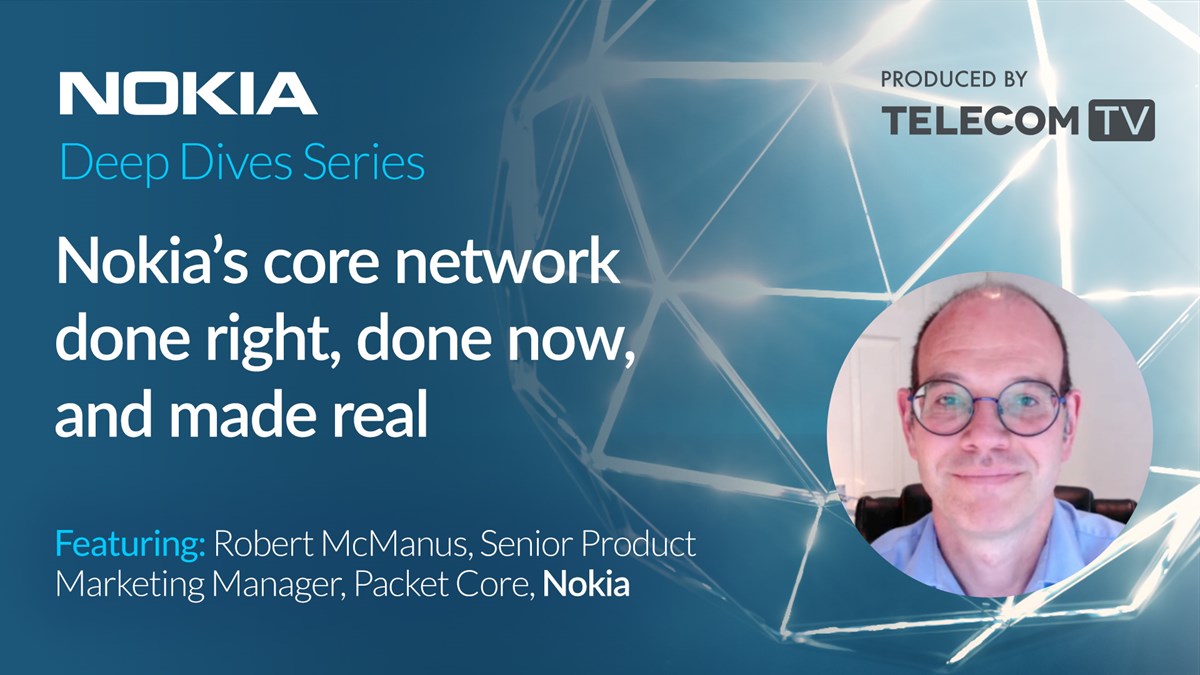 Nokia’s core network done right, done now, and made real, 5G Evolution ...