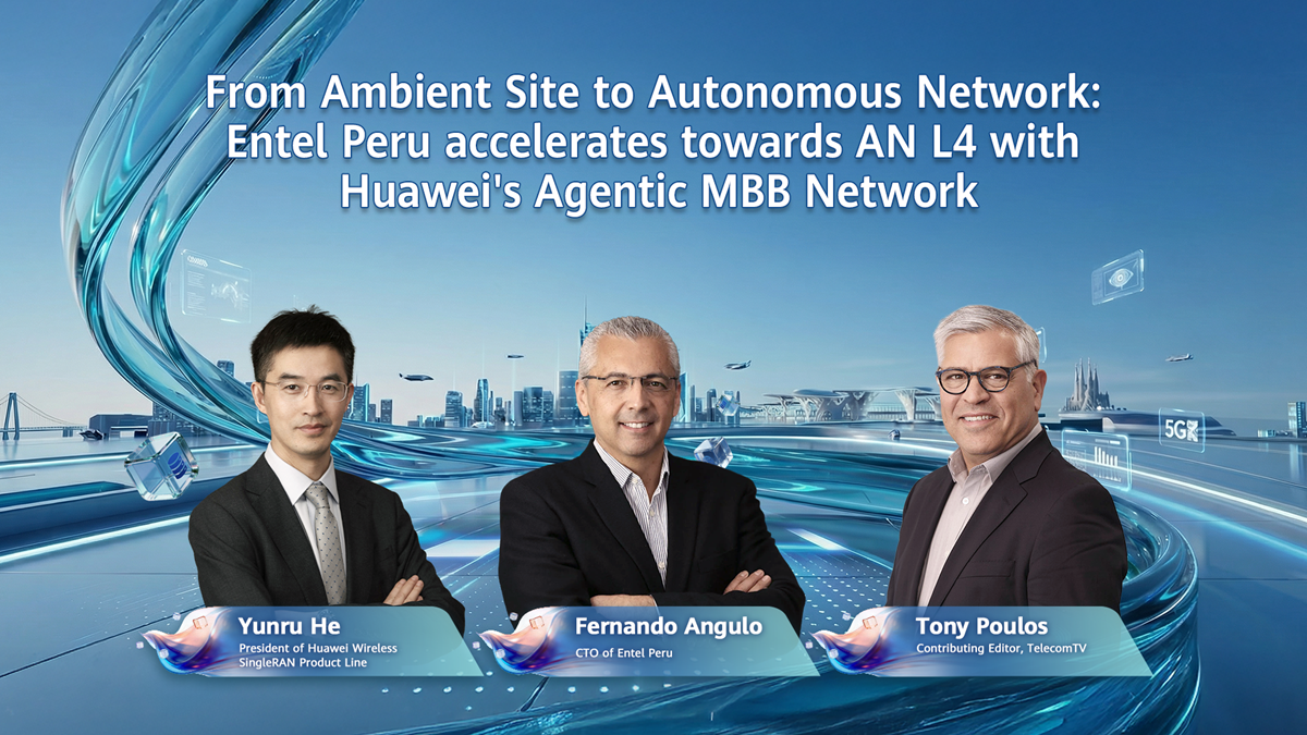 Entel Peru accelerates towards Autonomous Network L4 with Huawei’s ...