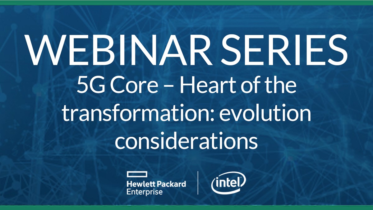 [Webinar Series] 5G Core – Heart of the transformation: evolution ...