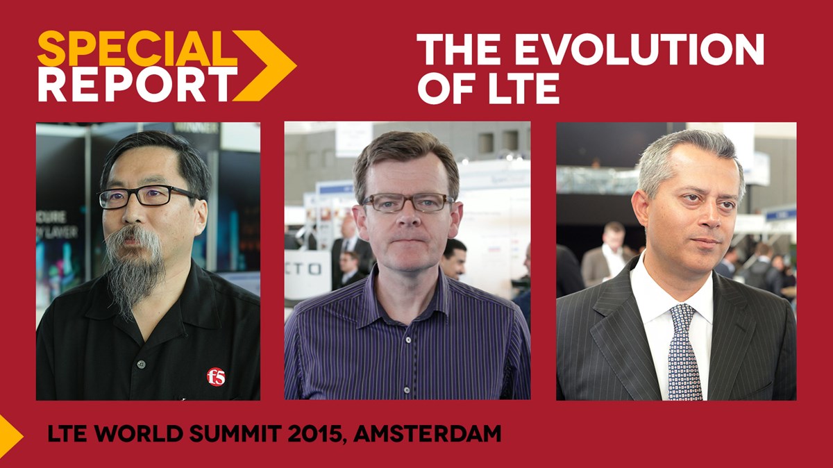 Special Report: The Evolution of LTE , LTE World | TelecomTV