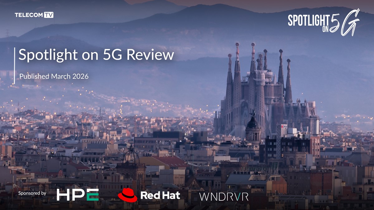 Spotlight on 5G Review 2026, Spotlight on 5G | TelecomTV